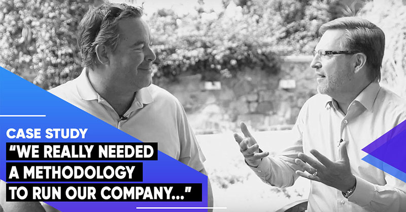 “We really needed a methodology to run our company, otherwise we would ...